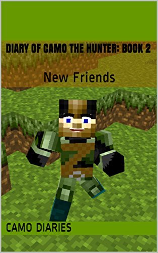 Diary of Camo the Hunter: Book 2: New Friends by Camo Diaries | Goodreads