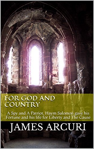 For God and Country: A Spy and A Patriot, Haym Salomon gave his Fortune ...