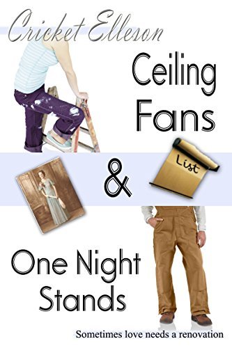 Ceiling Fans & One Night Stands by Cricket Elleson | Goodreads