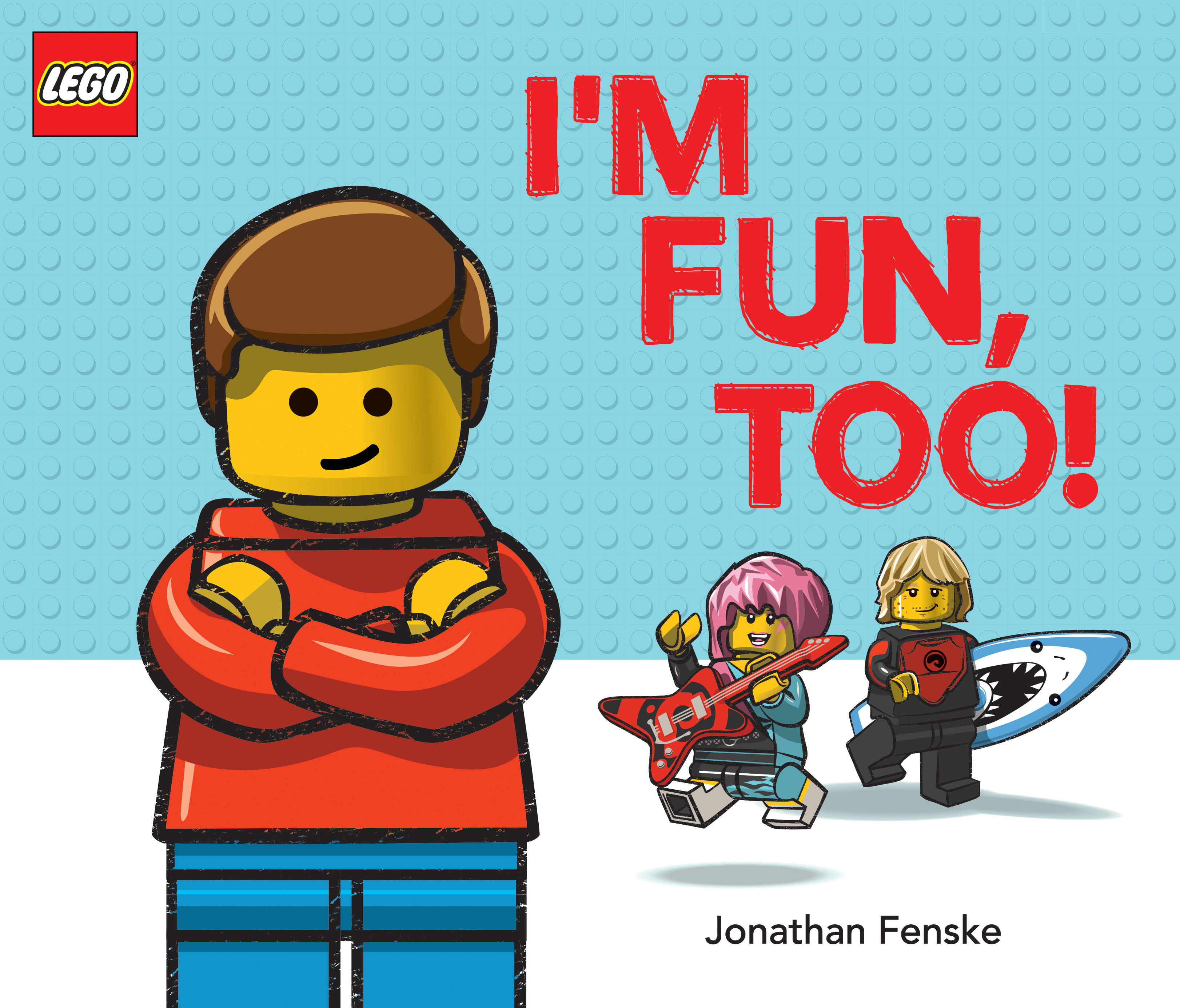 I'm Fun, Too! (A Classic LEGO Picture Book) by Jonathan Fenske | Goodreads