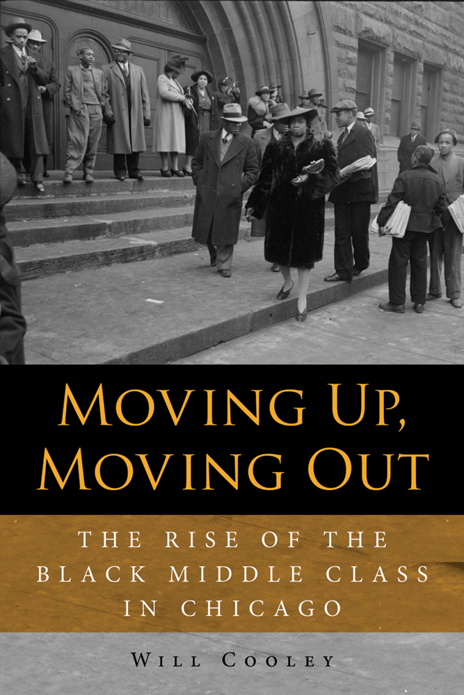 Moving Up, Moving Out: The Rise of the Black Middle Class in Chicago by ...