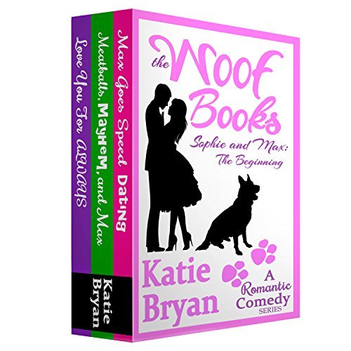 The WOOF Books: Sophie and Max: The Beginning Books 1-3 by Katie Bryan ...