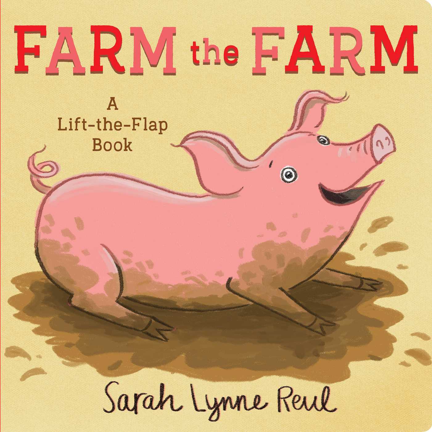 Farm the Farm: A Lift-the-Flap Book by Sarah Lynne Reul | Goodreads