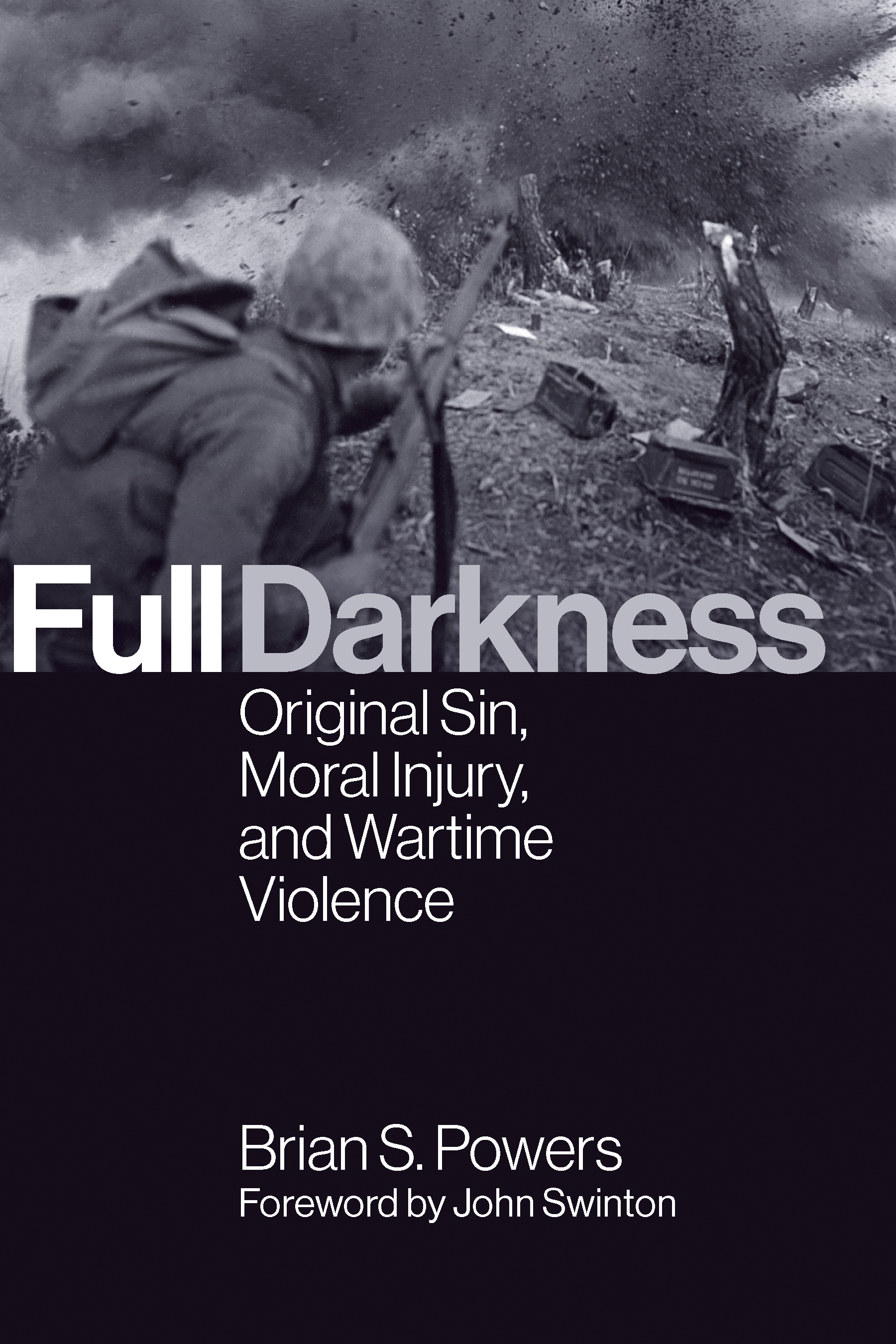 Full Darkness: Original Sin, Moral Injury, and Wartime Violence by ...