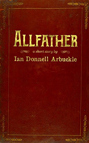 Allfather by Ian Donnell Arbuckle | Goodreads