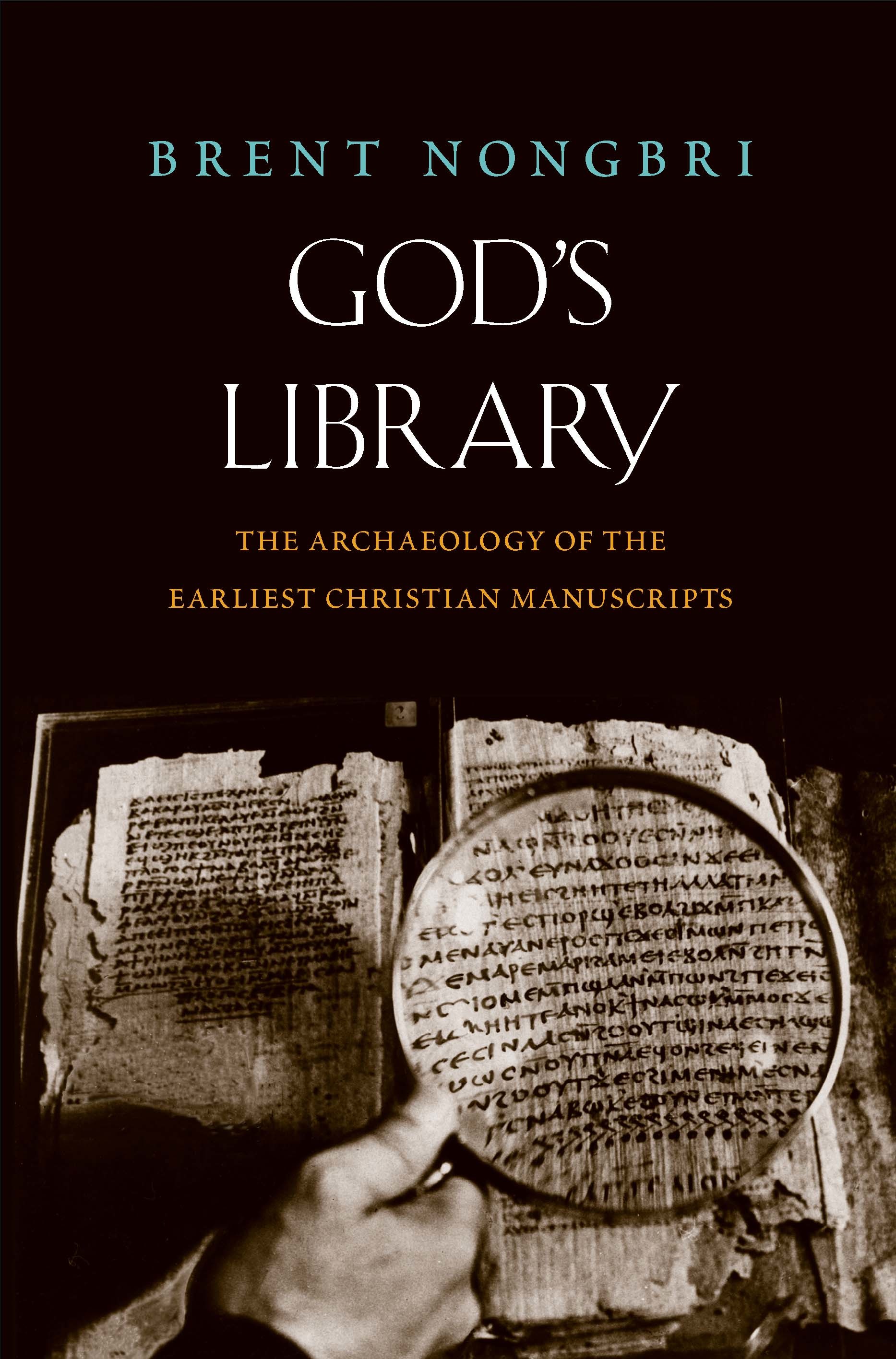 God's Library: The Archaeology of the Earliest Christian Manuscripts by ...