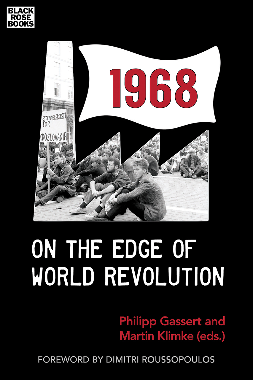 1968: On the Edge of World Revolution by Phillipp Gassert | Goodreads
