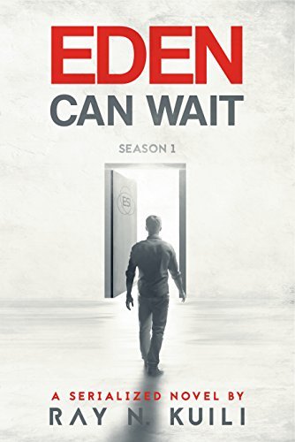 Eden Can Wait (Season 1) by Ray N. Kuili | Goodreads