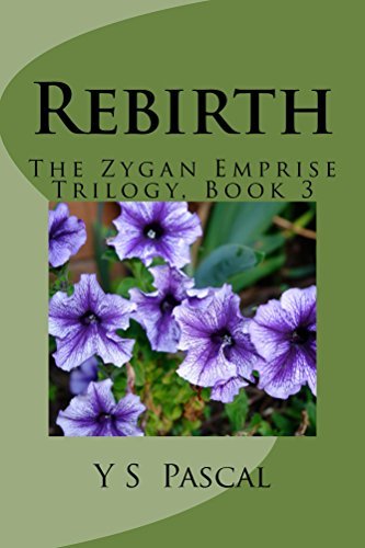 Rebirth (The Zygan Emprise Trilogy Book 3) by Y Pascal | Goodreads