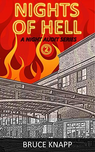 Nights Of Hell (A Night Audit Series Book 2) by Bruce Knapp | Goodreads
