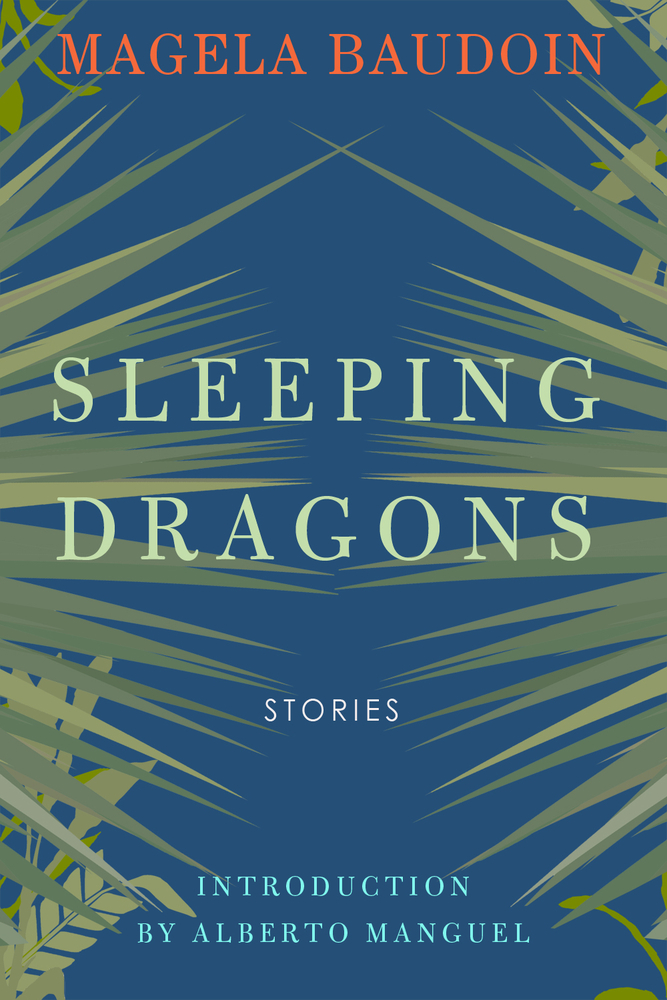 Sleeping Dragons: Stories by Magela Baudoin | Goodreads