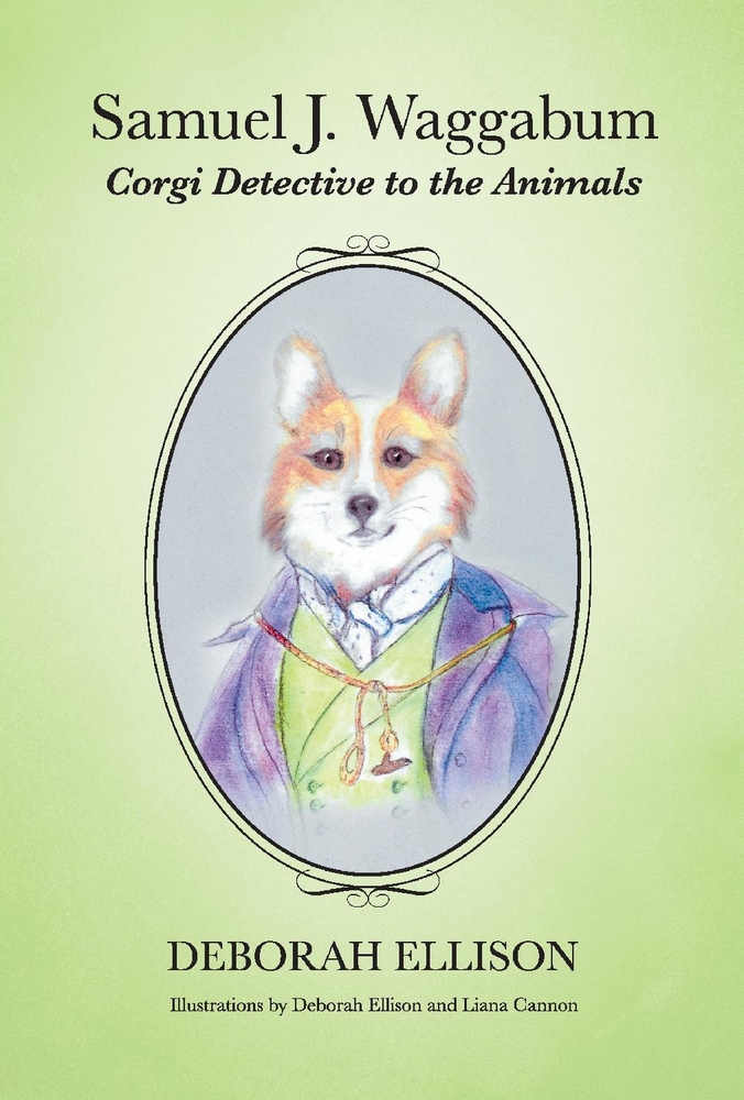 Samuel J. Waggabum: Corgi Detective to the Animals by Deborah Ellison ...