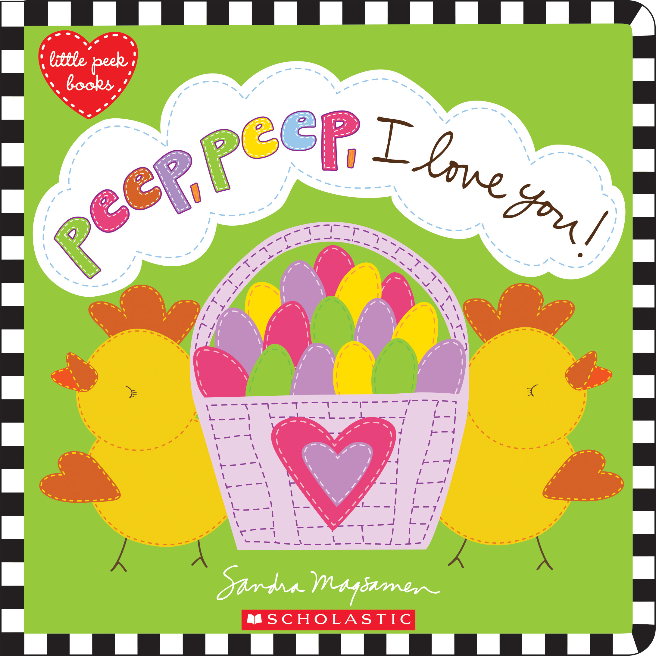Peep, Peep, I Love You! (Little Peek Books) by Sandra Magsamen | Goodreads