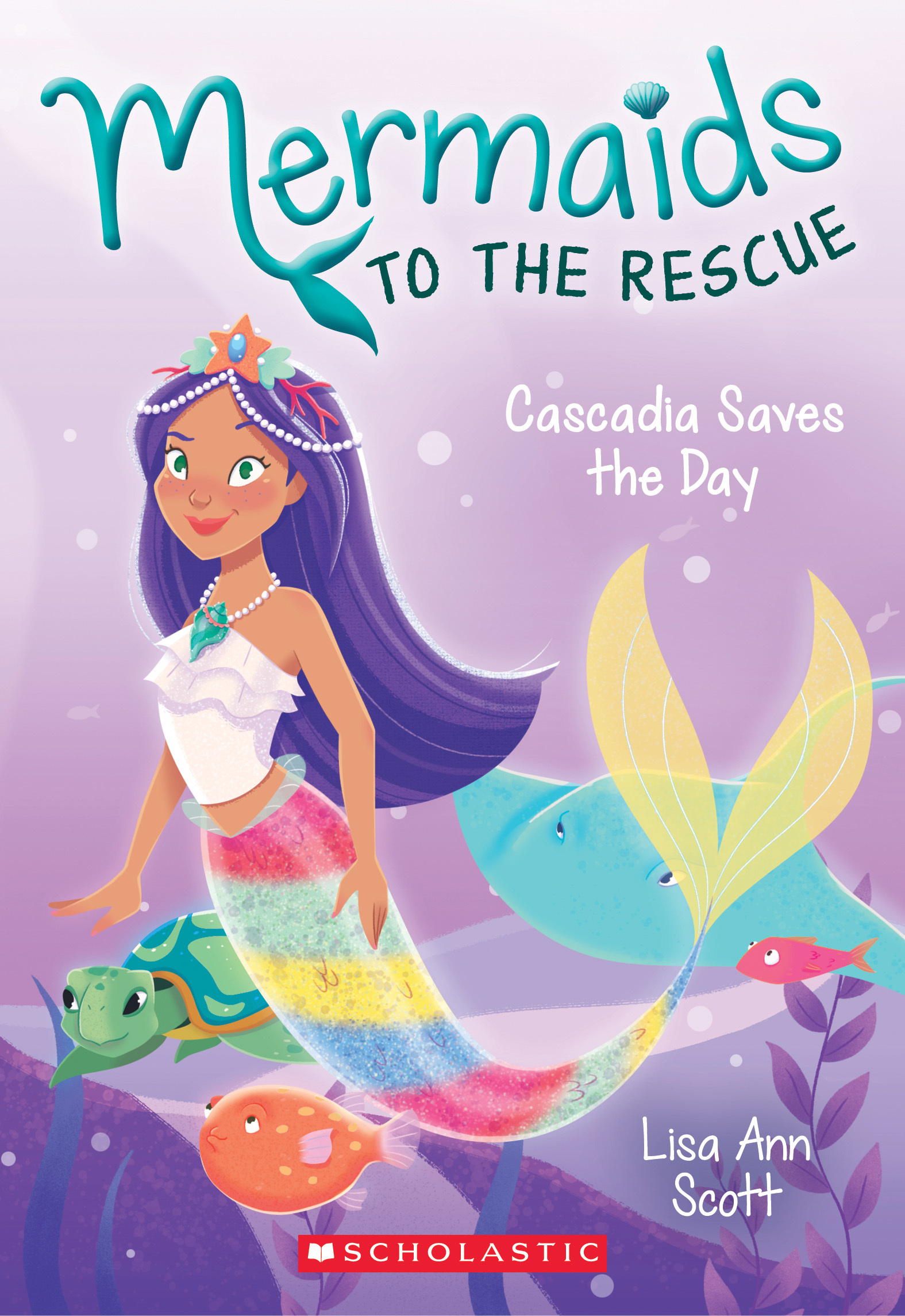 Cascadia Saves the Day (Mermaids to the Rescue #4) by Lisa Ann Scott ...