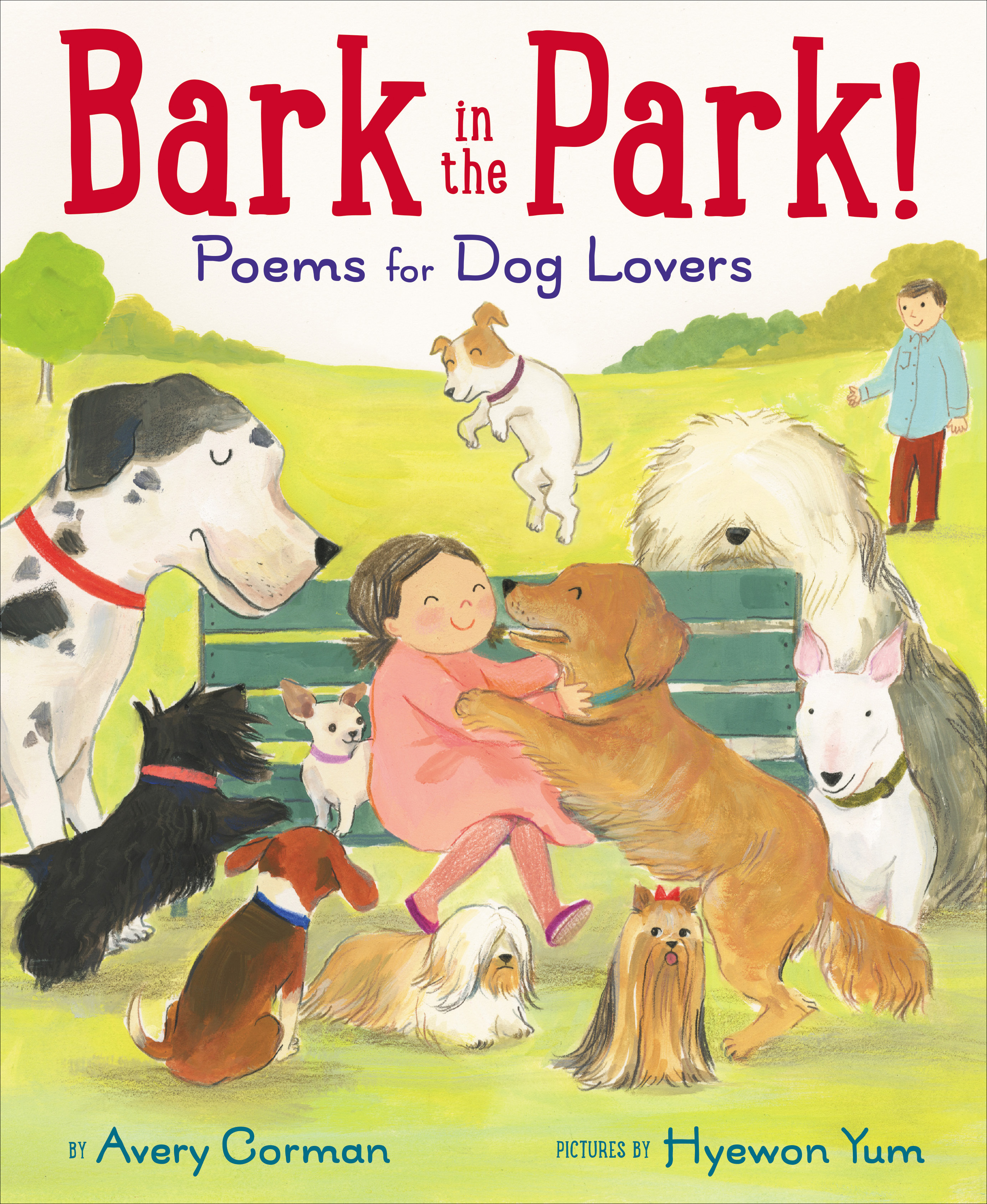 Bark in the Park!: Poems for Dog Lovers by Avery Corman | Goodreads