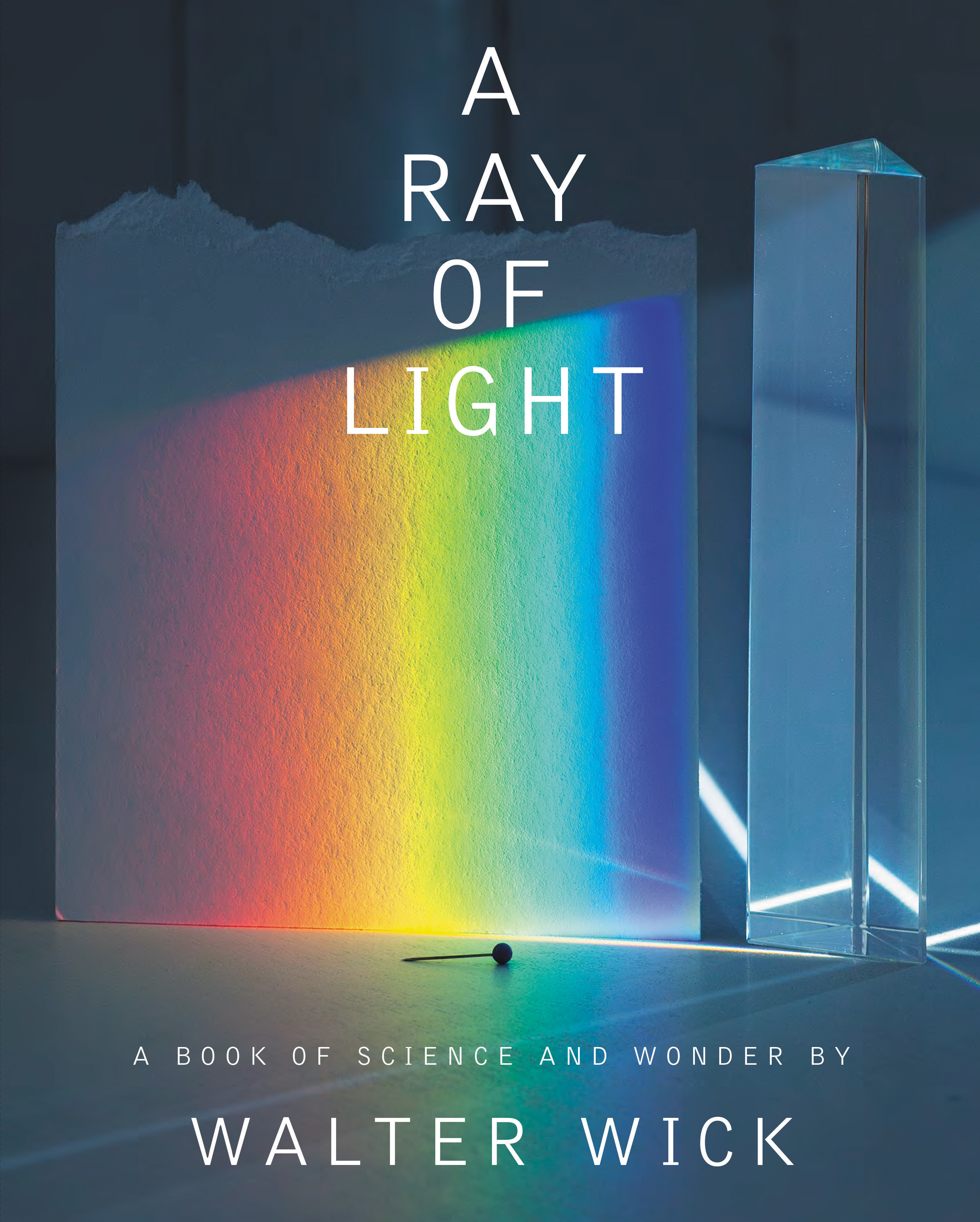 A Ray of Light: A Book of Science and Wonder by Walter Wick | Goodreads