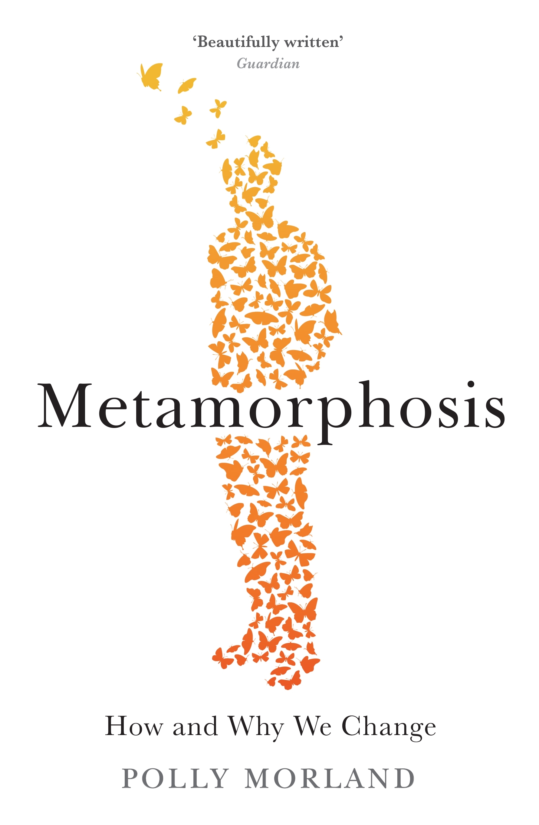 Metamorphosis: How and Why We Change [Paperback] [May 18, 2017] Polly ...