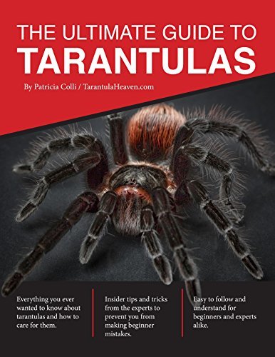 The Ultimate Guide To Tarantulas by Patricia Colli | Goodreads