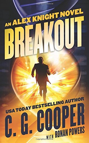 Breakout (Alex Knight) by C.G. Cooper | Goodreads