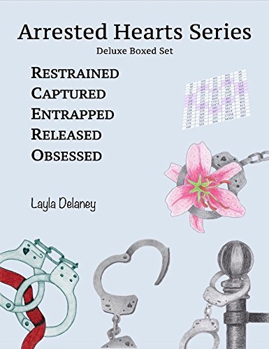 Arrested Hearts Series: Deluxe Boxed Set: Restrained, Captured ...