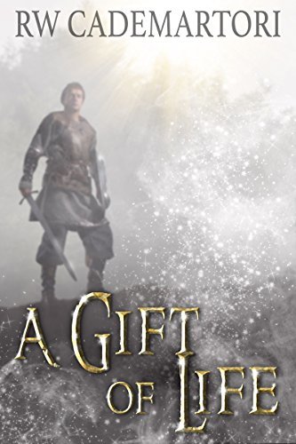 A Gift of Life by R.W. Cademartori | Goodreads