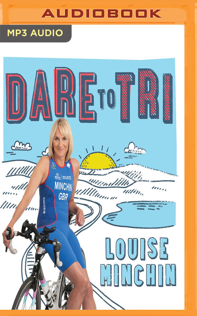 Dare to Tri by Louise Minchin | Goodreads