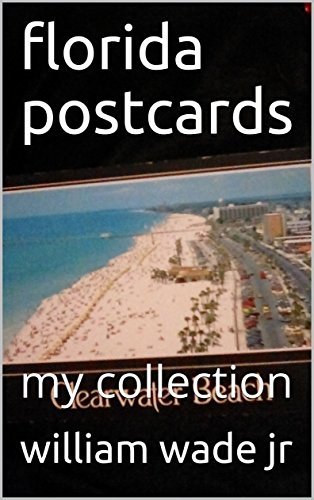 florida postcards : my collection by william wade Jr | Goodreads