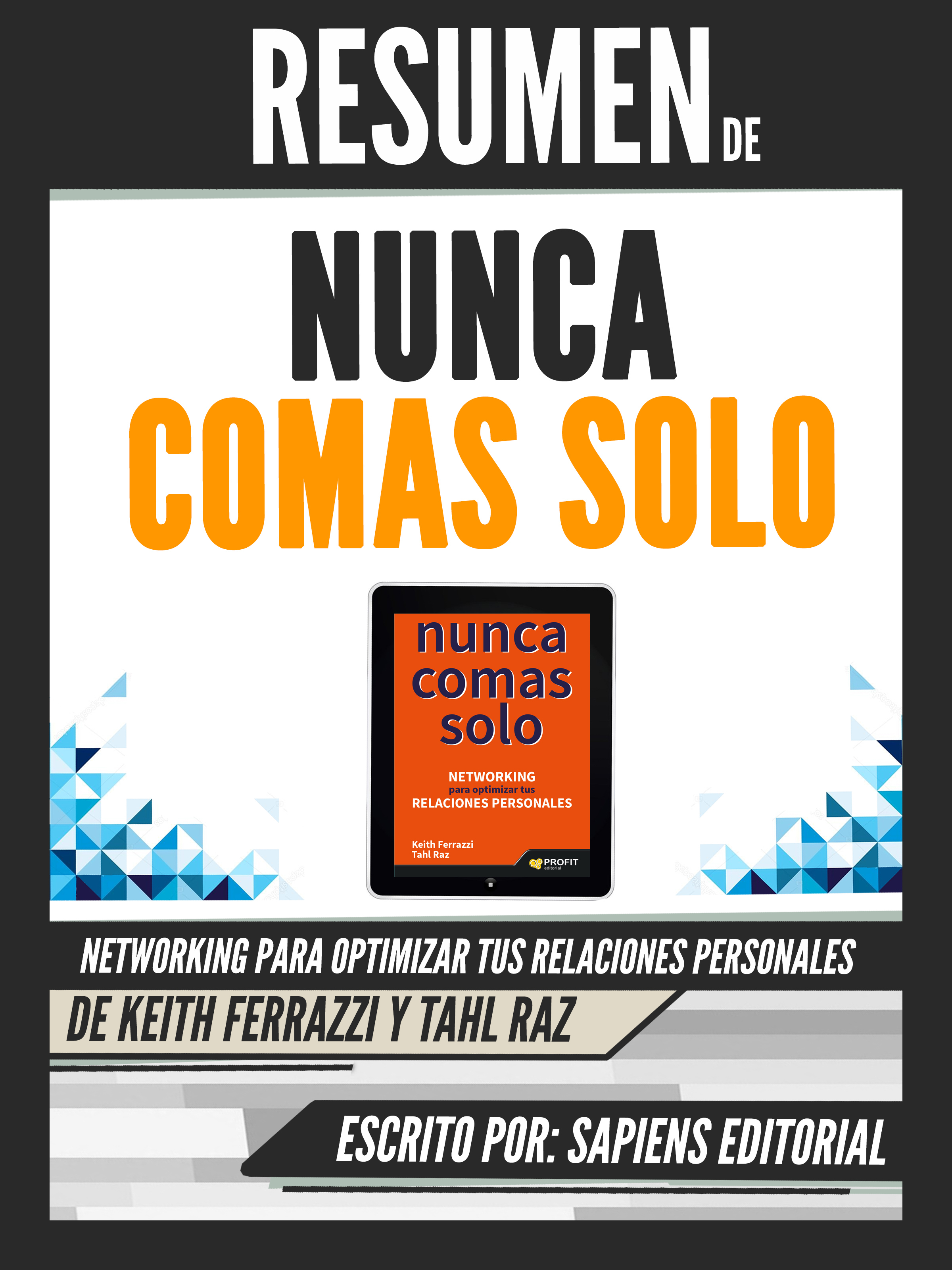 Nunca Comas Solo: Networking Para Optimizar Tus Relaciones Personales - Resumen Del Libro De ...