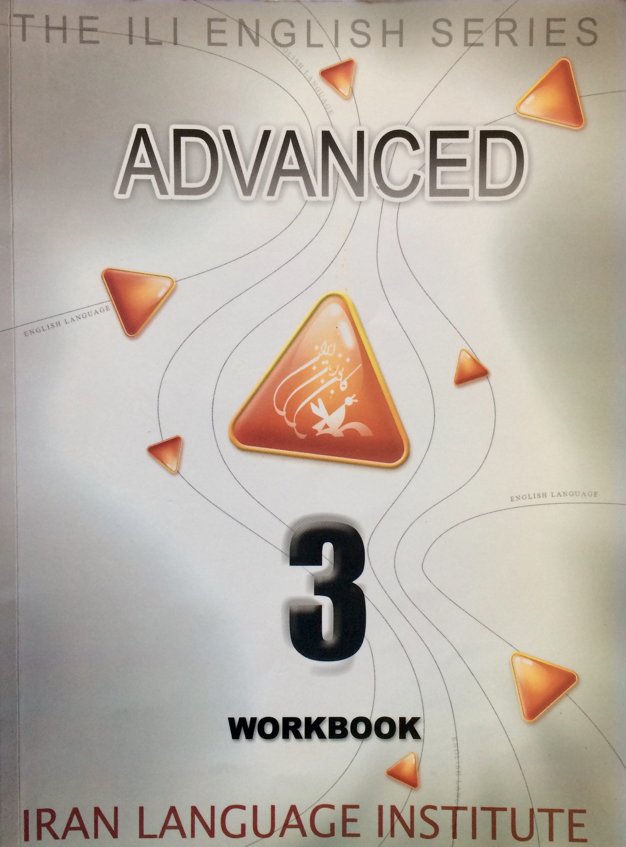 The ILI English Series: Advanced 3 by Iran Language Institute | Goodreads