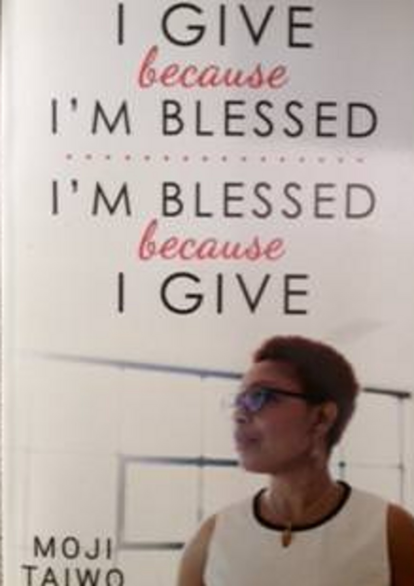 I Give because I'm Blessed: I'm Blessed because I Give by Moji Taiwo ...