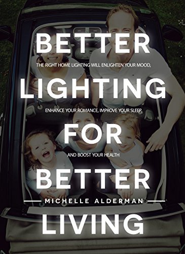 Better Lighting for Better Living: The Right Home Lighting Will ...