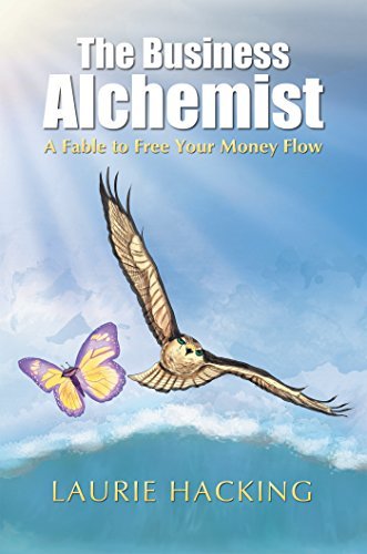 The Business Alchemist: A Fable to Free Your Money Flow by Laurie ...