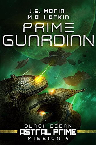 Prime Guardian: Mission 4 (Black Ocean: Astral Prime) by J.S. Morin ...