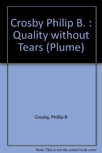 Quality without Tears by Philip B. Crosby | Goodreads