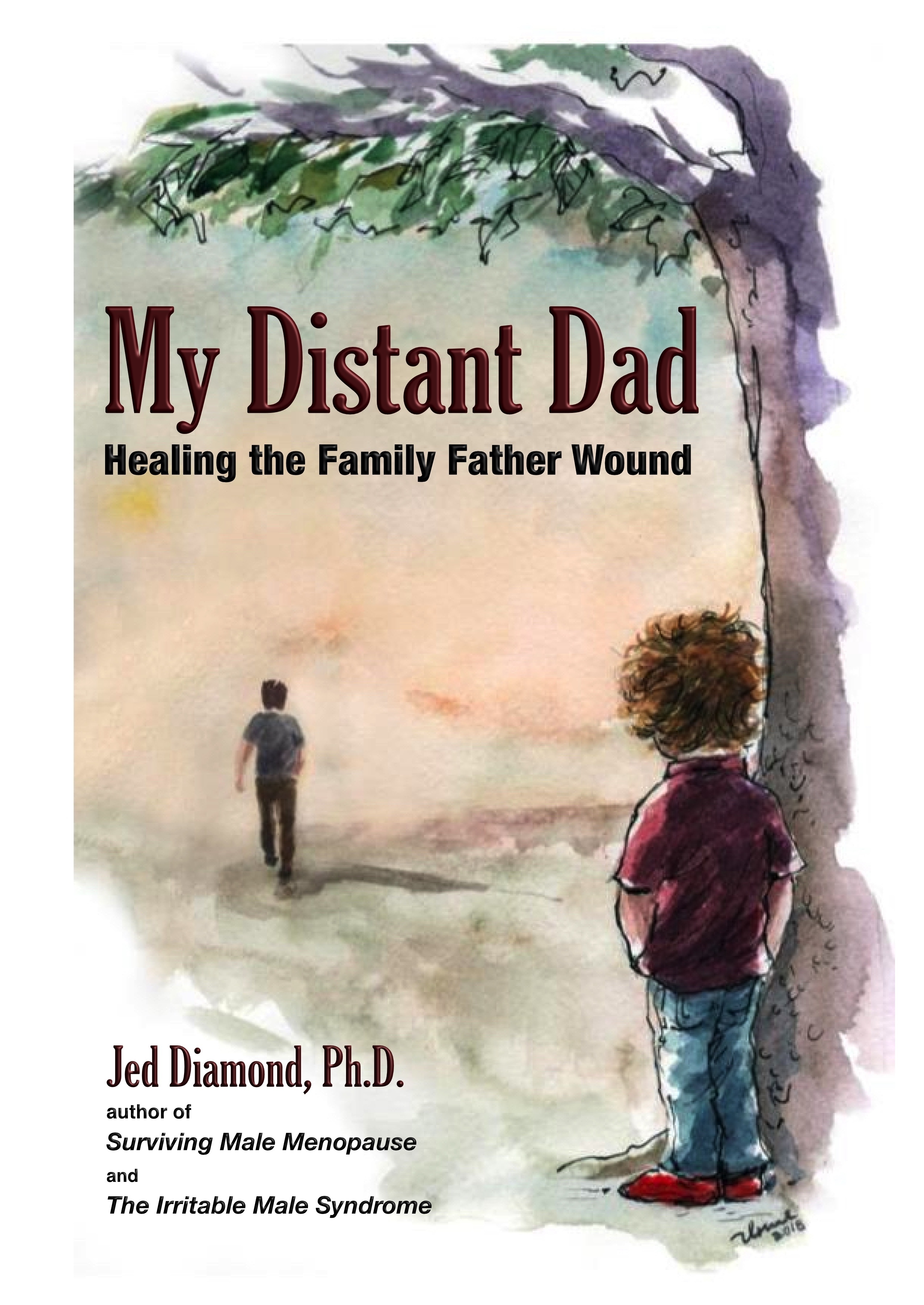 My Distant Dad: Healing the Family Father Wound by Jed Diamond | Goodreads
