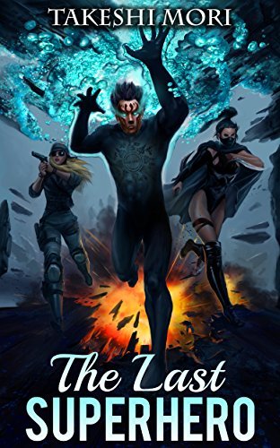 The Last Superhero (Sweeper Chronicles Book 1) by Takeshi Mori | Goodreads