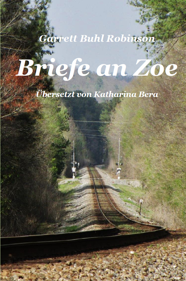 Briefe an Zoe (German Edition) by Garrett Buhl Robinson | Goodreads