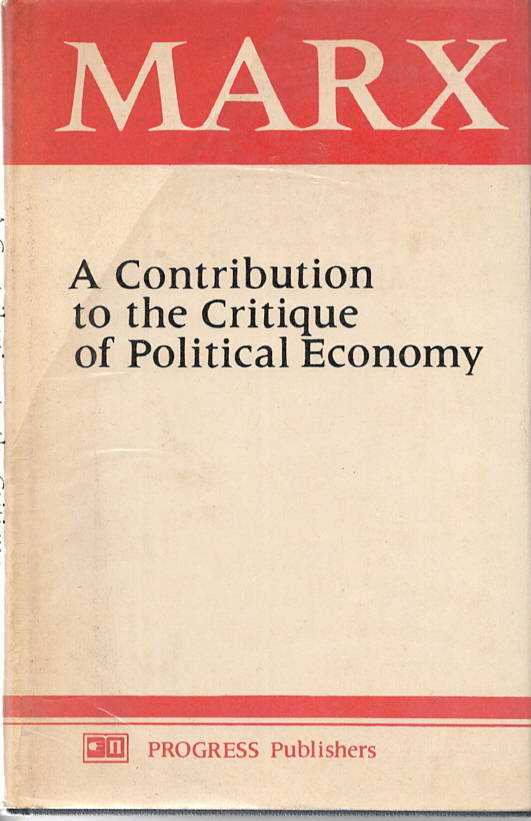 A Contribution to the Critique of Political Economy by Karl Marx ...