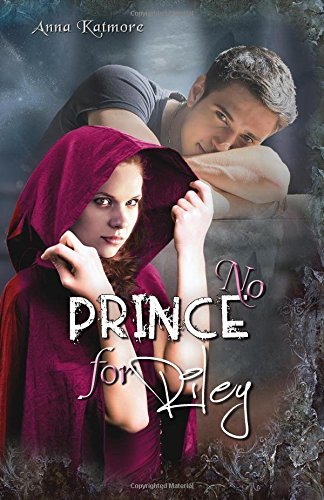 No Prince for Riley (Fairyland Chronicles) by Anna Katmore | Goodreads