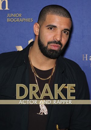 Drake: Actor and Rapper (Junior Biographies) by Hannah Isbell | Goodreads