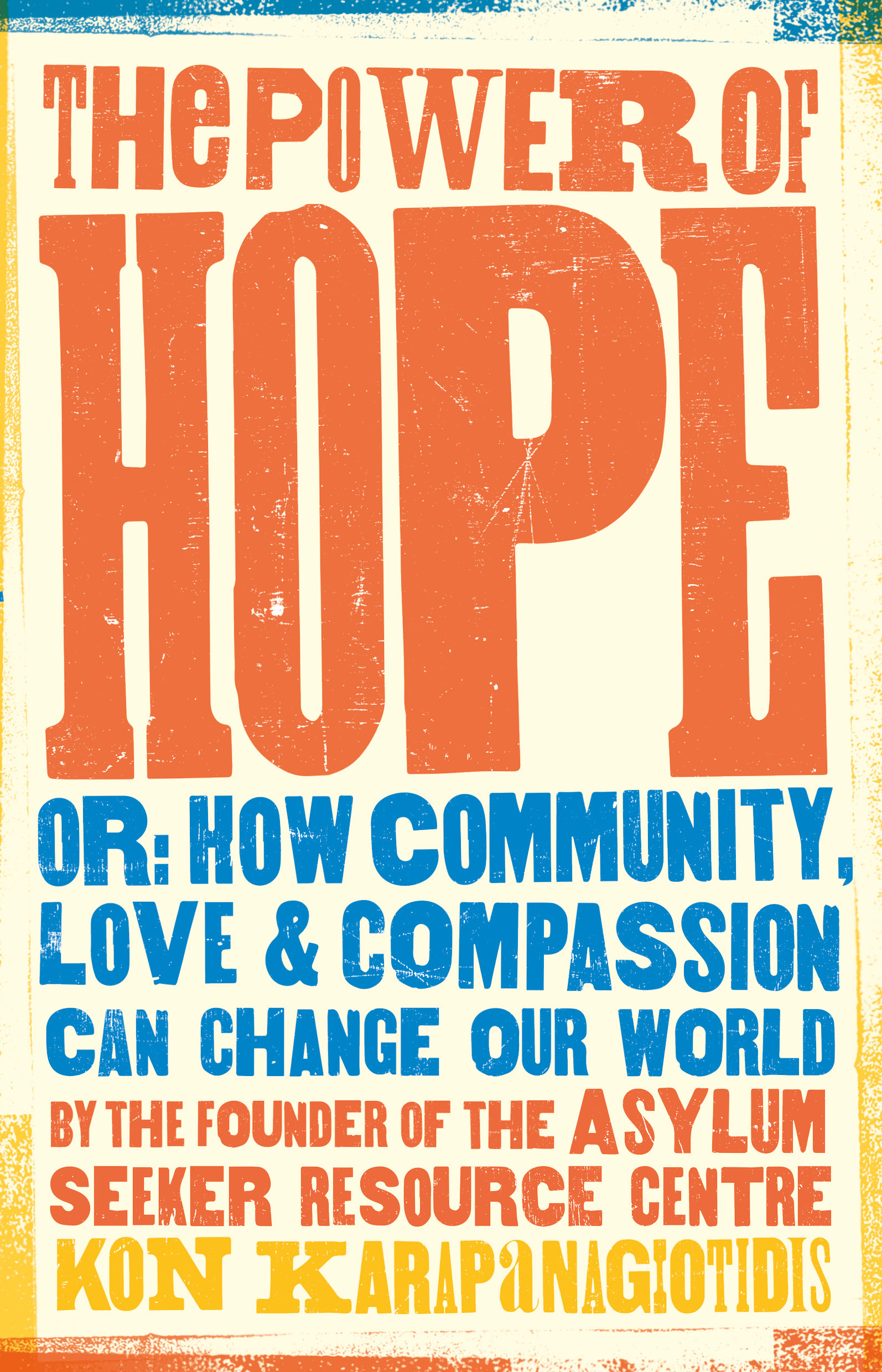 The Power Of Hope by Kon Karapanagiotidis | Goodreads