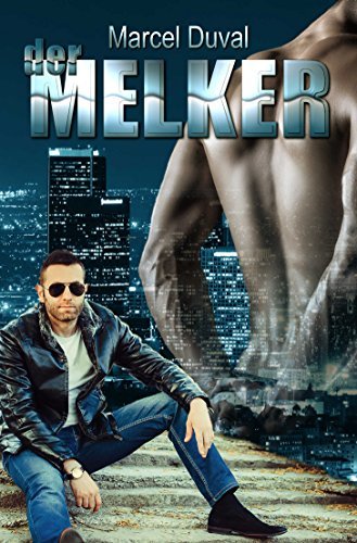 Der Melker: Stunden der Lust - Es ist noch nicht vorbei by Marcel Duval ...