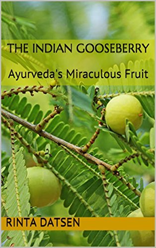 THE INDIAN GOOSEBERRY: Ayurveda's Miraculous Fruit by Rinta Datsen ...