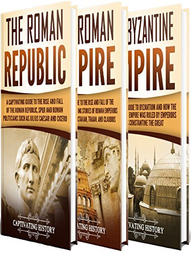 Roman History: A Captivating Guide to Ancient Rome, Including the Roman ...