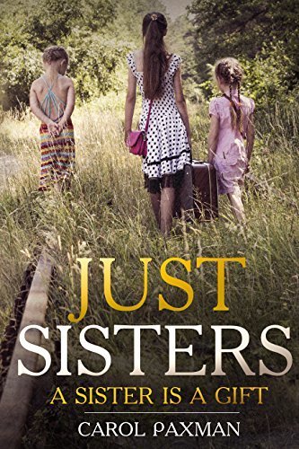 Just Sisters: A sister is a gift by Carol Paxman | Goodreads