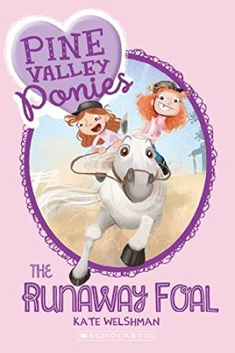 The Runaway Foal (Pine Valley Ponies, #2) by Kate Welshman | Goodreads