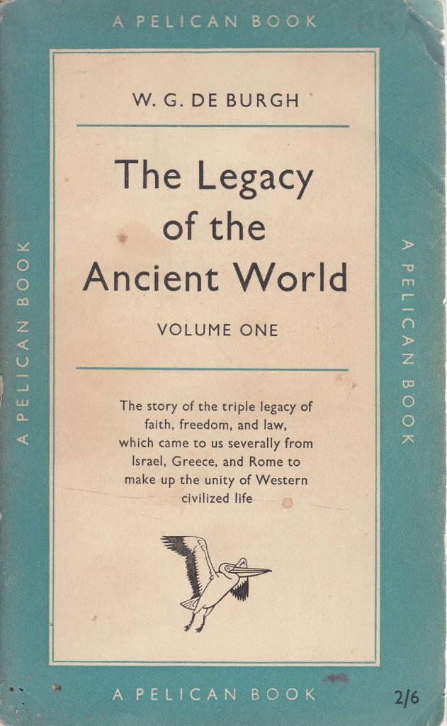 The Legacy of the Ancient World (Volume 1) by W.G. De Burgh | Goodreads