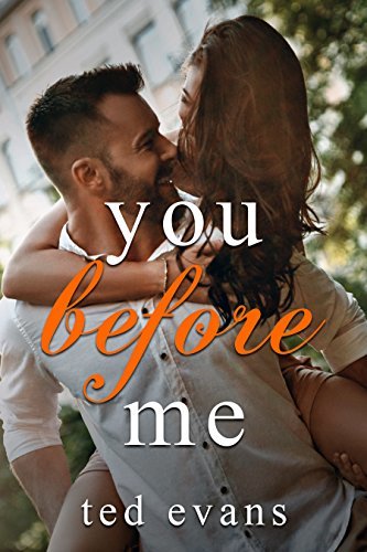 You Before Me, Book 2 (Doctor Give Me Love #2) by Ted Evans | Goodreads