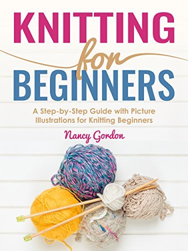 Knitting For Beginners: A Step By Step Guide With Picture illustrations ...