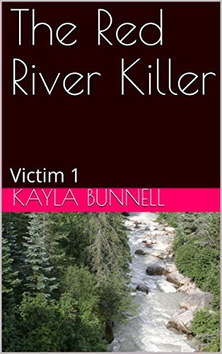 The Red River Killer: Victim 1 by Kayla Bunnell | Goodreads